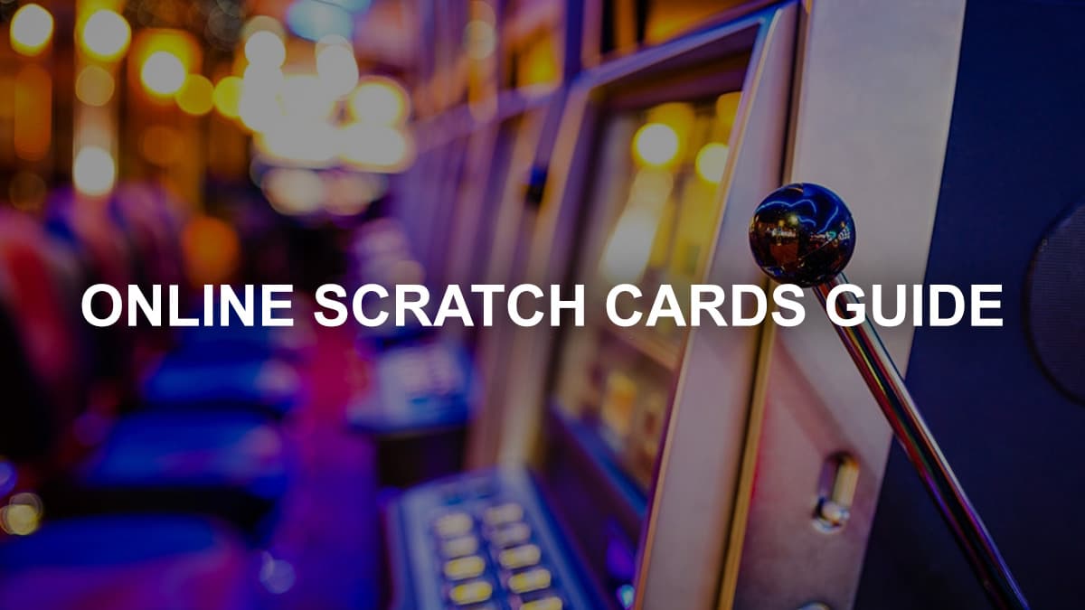 Online Scratch Cards Guide - Your Guide To Playing Online